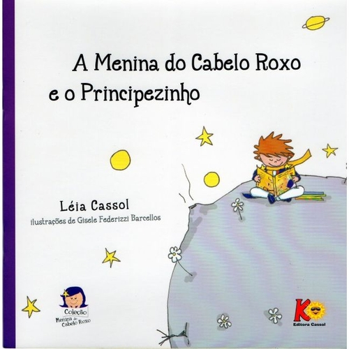 Livro - A Menina do Cabelo Roxo e o Principezinho - Autora Léia Cassol - Editora Cassol em ...