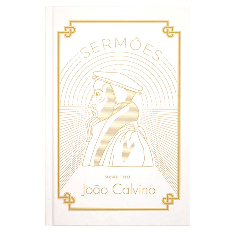 Livro Sermões Sobre Tito - João Calvino no Shoptime Livro Sermões Sobre Tito - João Calvino no Shoptime