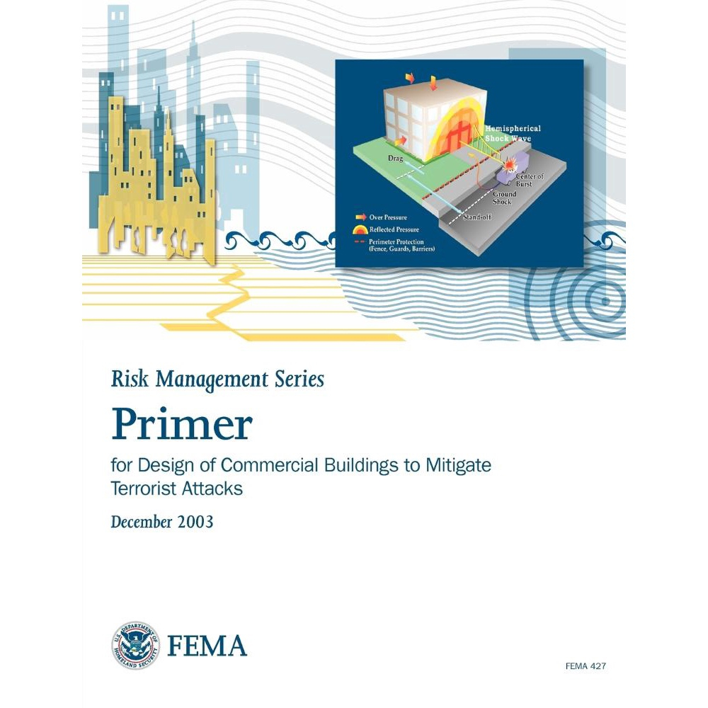 Primer for Design of Commercial Buildings to Mitigate Terrorist Attacks ... Primer for Design of Commercial Buildings to Mitigate Terrorist Attacks ...