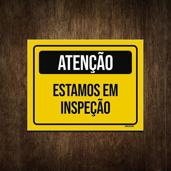 Placa De Sinalização - Atenção Estamos Em Inspeção 18X23 em Promoção na ... Placa De Sinalização - Atenção Estamos Em Inspeção 18X23 em Promoção na ...