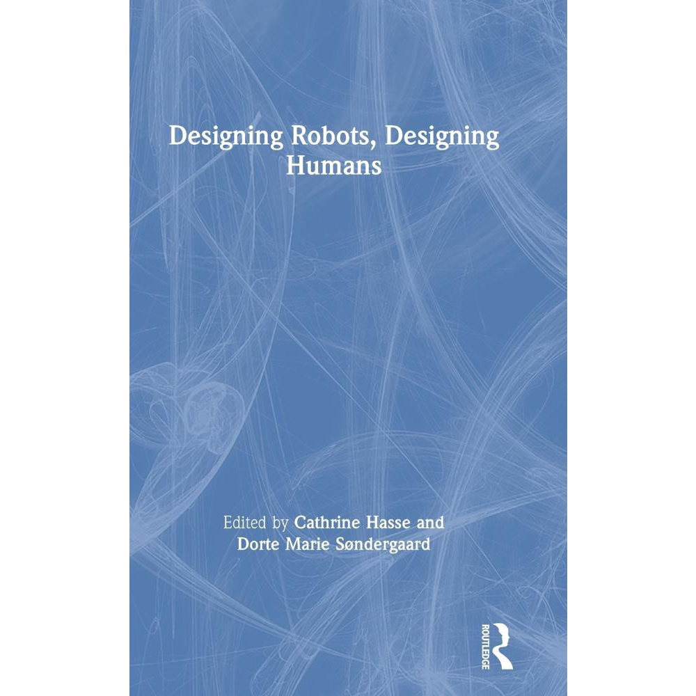 Designing Robots, Designing Humans no Shoptime Designing Robots, Designing Humans no Shoptime
