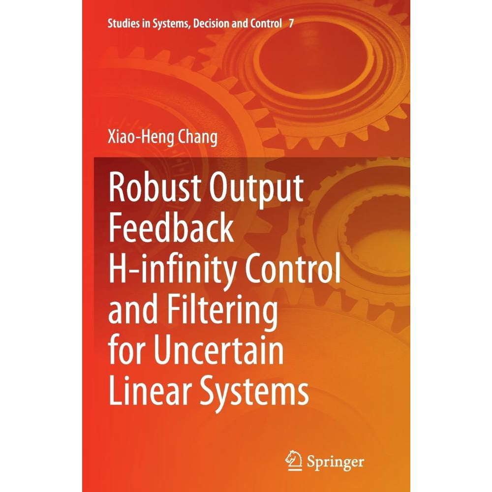 Robust Output Feedback H Infinity Control And Filtering For Uncertain Linear Systems No Shoptime 