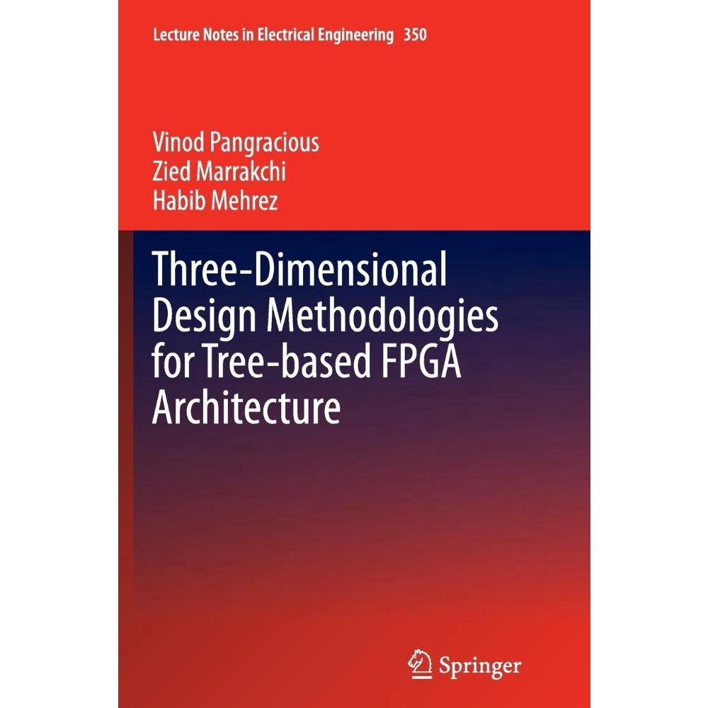 Three-Dimensional Design Methodologies for Tree-based fpga Architecture ... Three-Dimensional Design Methodologies for Tree-based fpga Architecture ...