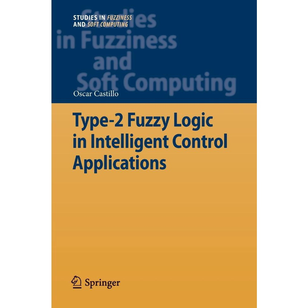 Type-2 Fuzzy Logic in Intelligent Control Applications no Shoptime Type-2 Fuzzy Logic in Intelligent Control Applications no Shoptime