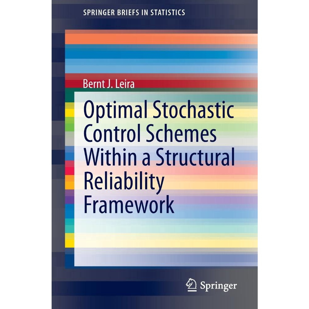 Optimal Stochastic Control Schemes Within A Structural Reliability 0782