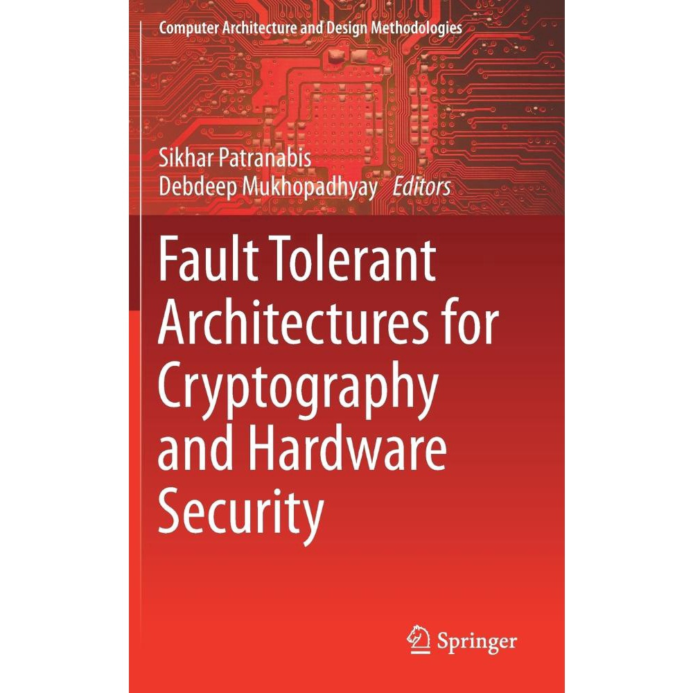 Fault Tolerant Architectures for Cryptography and Hardware Security ... Fault Tolerant Architectures for Cryptography and Hardware Security ...