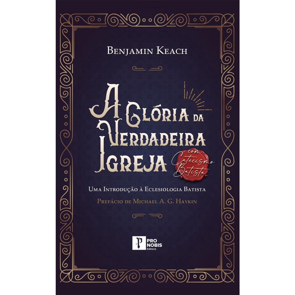 Livro A Glória Da Verdadeira Igreja Editora Pro Nobis Em Promoção Na