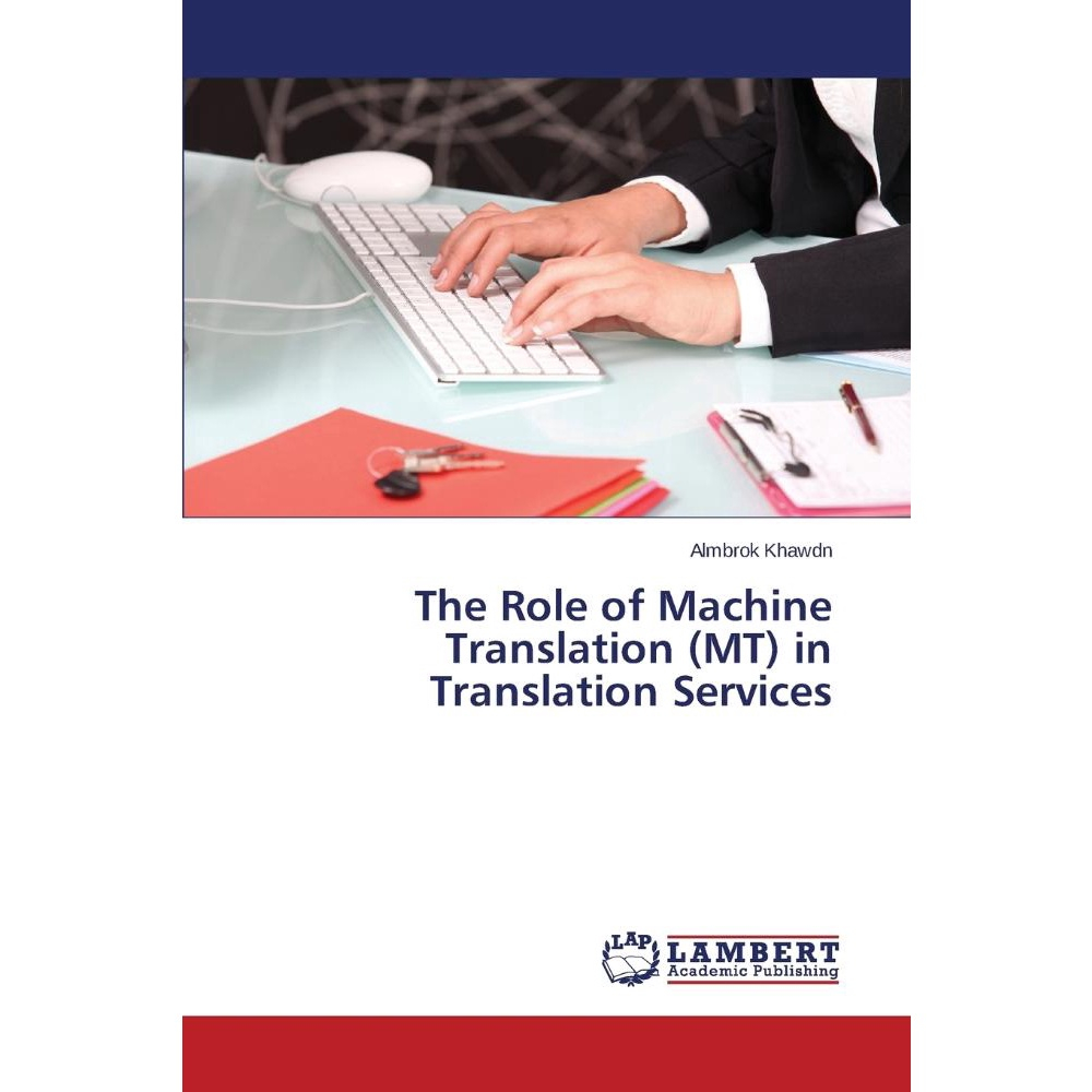 The Role of Machine Translation (mt) in Translation Service | Submarino The Role of Machine Translation (mt) in Translation Service | Submarino