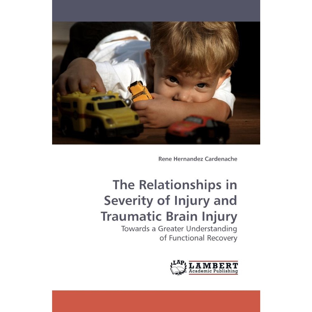 The Relationships in Severity of Injury and Traumatic Brain | Submarino The Relationships in Severity of Injury and Traumatic Brain | Submarino