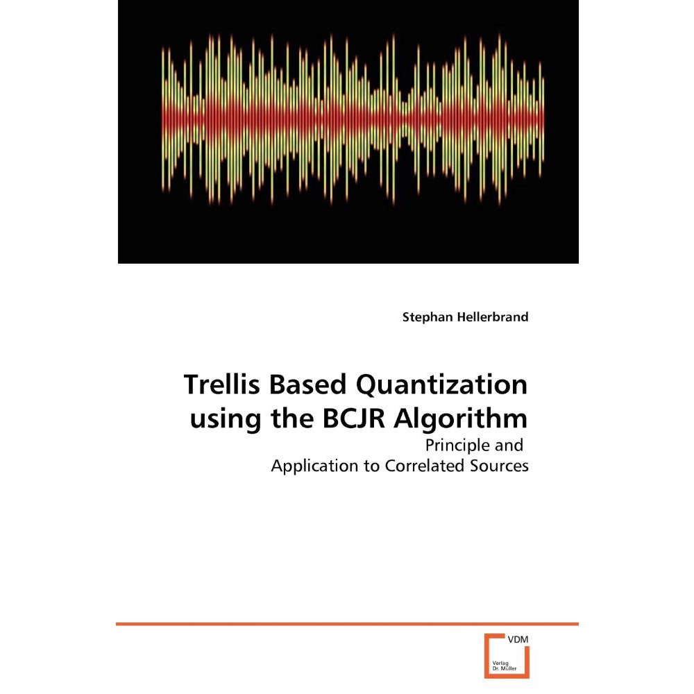 Trellis Based Quantization using the bcjr Algorithm | Submarino Trellis Based Quantization using the bcjr Algorithm | Submarino