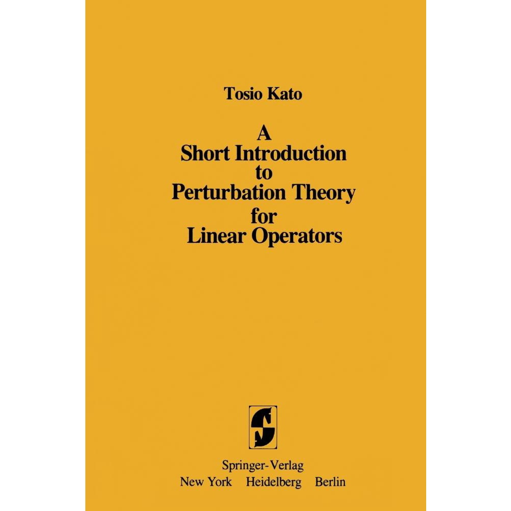 A Short Introduction to Perturbation Theory for Linear Operators no ... A Short Introduction to Perturbation Theory for Linear Operators no ...