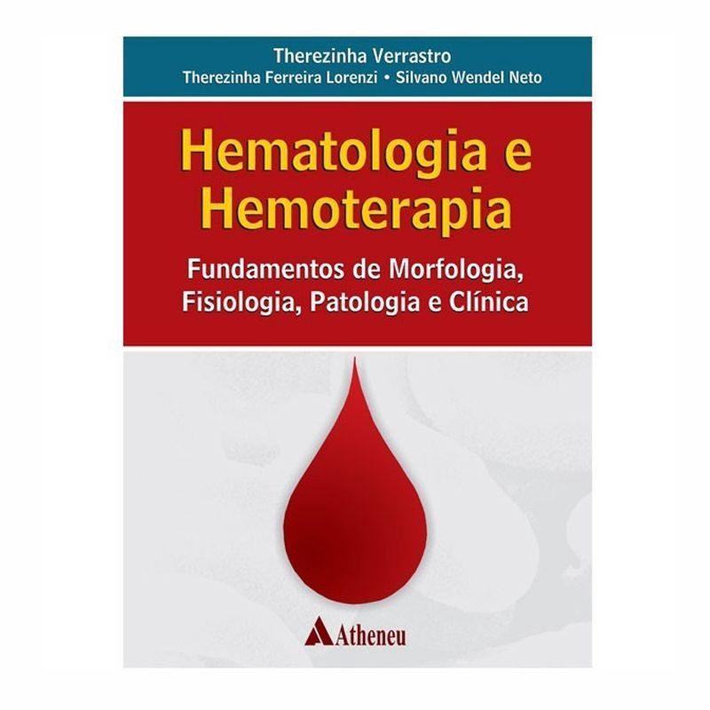 Hematologia e Hemoterapia: Fundamentos de Morfologia, Fisiologia ... Hematologia e Hemoterapia: Fundamentos de Morfologia, Fisiologia ...