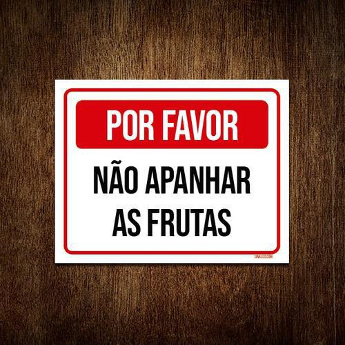 Kit 3 Placa Sinalização - Por Favor Não Apanhar Frutas | Submarino Kit 3 Placa Sinalização - Por Favor Não Apanhar Frutas | Submarino