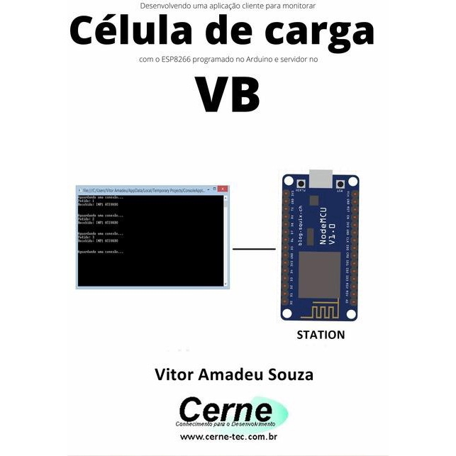 Desenvolvendo Uma Aplicacao Cliente Para Monitorar Celula De Carga Com O Esp8266 Programado No