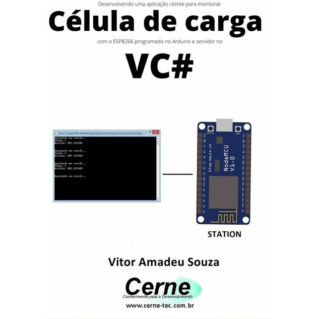 Desenvolvendo Uma Aplicacao Cliente Para Monitorar Celula De Carga Com O Esp8266 Programado No