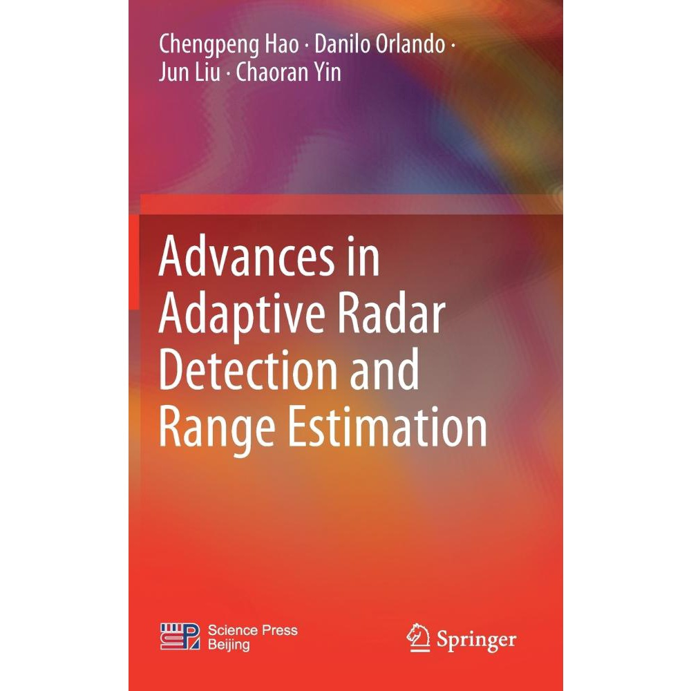 Advances in Adaptive Radar Detection and Range Estimation no Shoptime Advances in Adaptive Radar Detection and Range Estimation no Shoptime