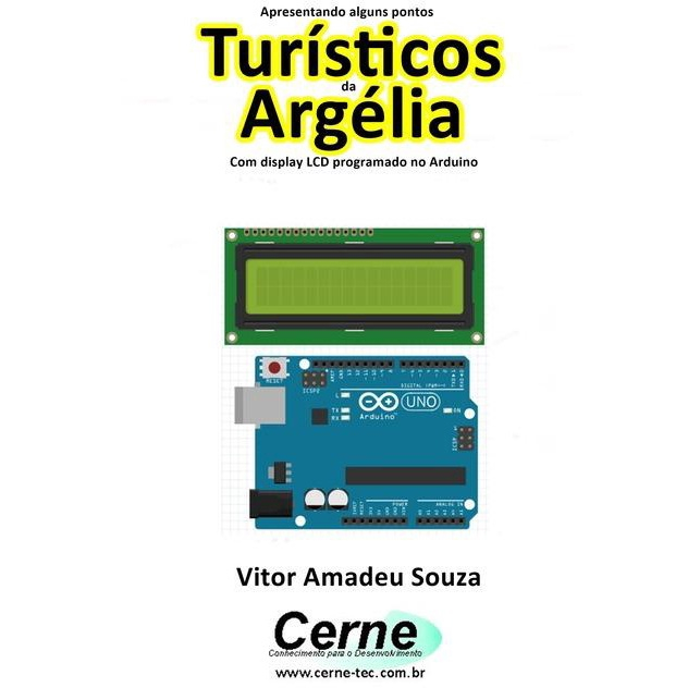 Apresentando Alguns Pontos Turisticos Da Argelia Com Display Lcd Programado No Arduino Em