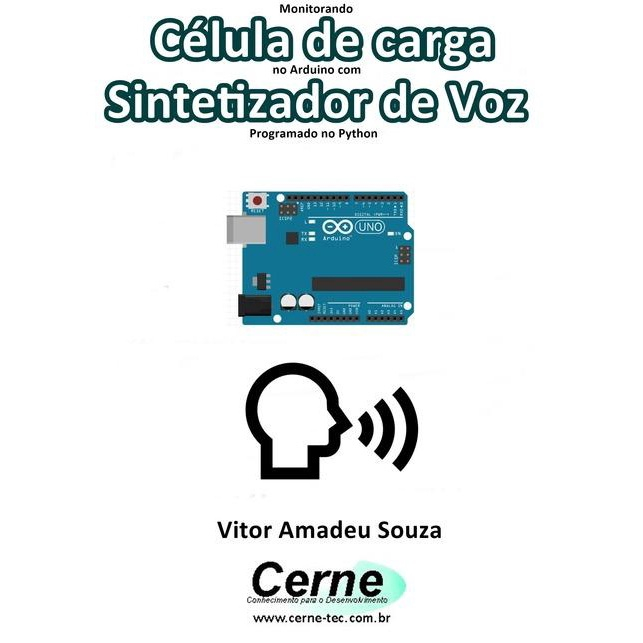Monitorando Celula De Carga No Arduino Com Sintetizador De Voz Programado No Python No Shoptime 1653