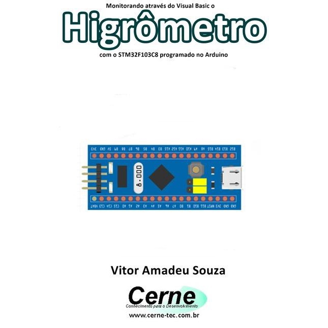 Monitorando Atraves Do Visual Basic O Higrometro Com O Stm32f103c8 Programado No Arduino Em
