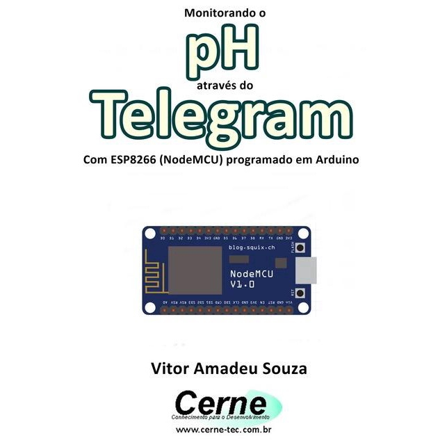 Monitorando O Ph Atraves Do Telegram Com Esp8266 Nodemcudo Em Arduino