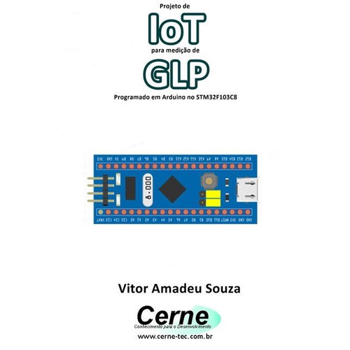 Projeto De Iot Para Medicao De Glp Programado Em Arduino No Stm32f103c8 Submarino 