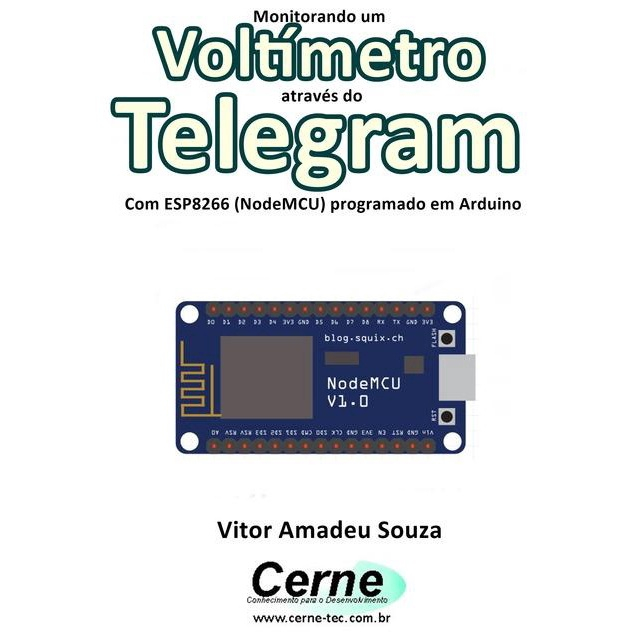Monitorando Um Voltimetro Atraves Do Telegram Com Esp8266 Nodemcudo Em Arduino No Shoptime