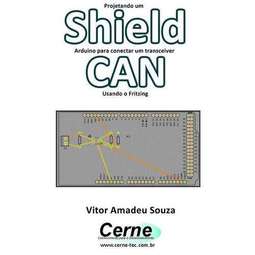 Projetando Um Shield Arduino Para Conectar Um Transceiver Can Usando O