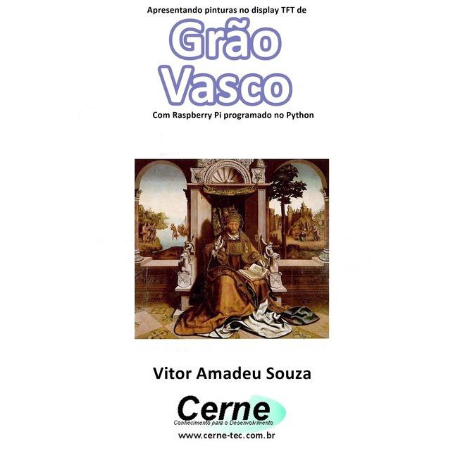 Apresentando Pinturas No Display Tft De Grao Vasco Com Raspberry Pi Programado No Python No Shoptime 