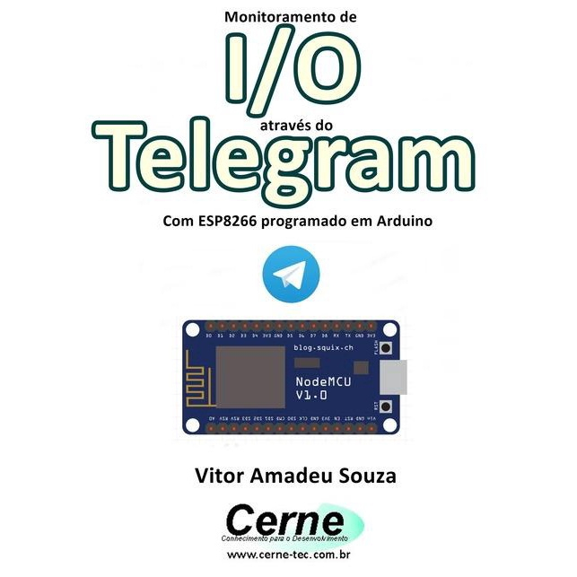 Monitoramento De Io Atraves Do Telegram Com Esp8266 Programado Em Arduino Em Promoção Ofertas