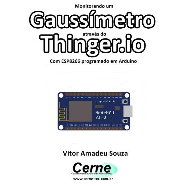Monitorando Um Gaussimetro Atraves Do Com Esp8266 Nodemcu Programado Em Arduino Em 