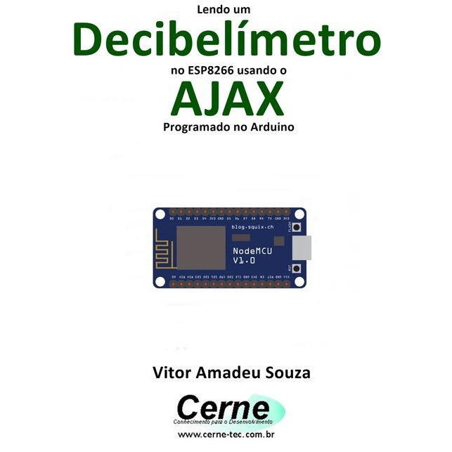 Lendo Um Decibelimetro No Esp8266 Usando O Ajax Programado No Arduino Em Promoção Na Americanas