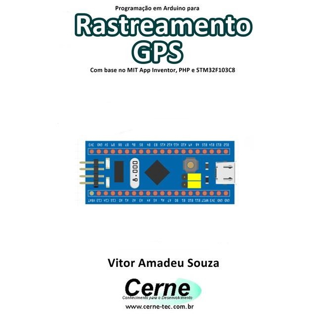 Programacao Em Arduino Para Rastreamento Gps Com Base No Mit App Inventor Php E Stm32f103c8 0315