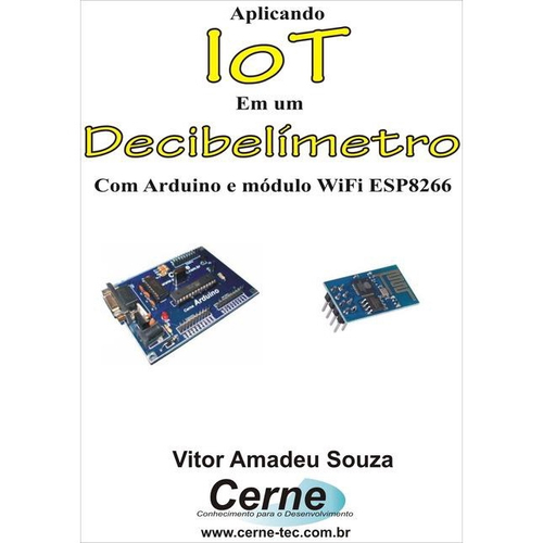 Aplicando Iot Em Um Decibelimetro Com Arduino E Modulo Wifi Esp8266 Em Promoção Na Americanas 