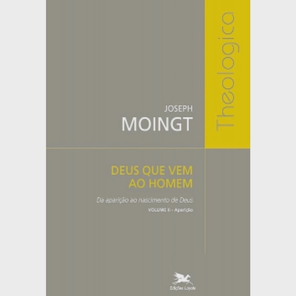 Livro - Deus que vem ao homem - Volume II: Da aparição ao nascimento de ... Livro - Deus que vem ao homem - Volume II: Da aparição ao nascimento de ...