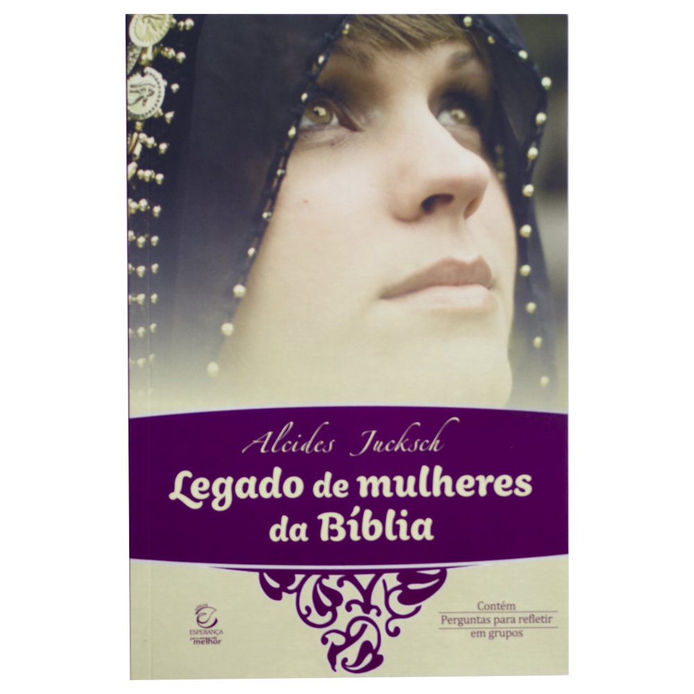 Legado De Mulheres Da Bíblia - Alcides Jucksch | Submarino Legado De Mulheres Da Bíblia - Alcides Jucksch | Submarino