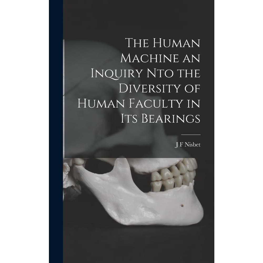 Livro The Human Machine an Inquiry nto the Diversity of Human Faculty ... Livro The Human Machine an Inquiry nto the Diversity of Human Faculty ...