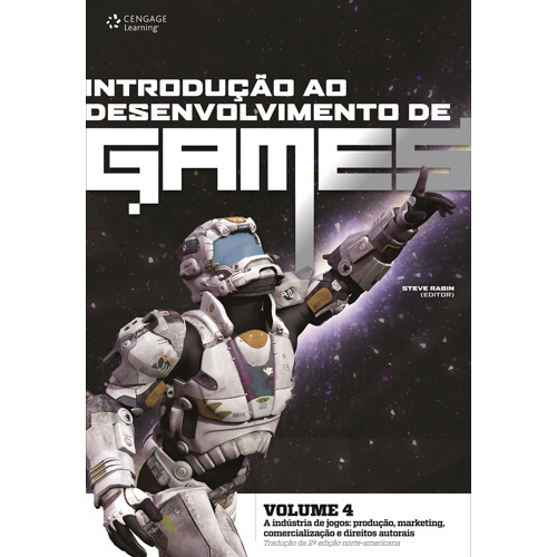 Livro - Introdução ao desenvolvimento de games - Volume 4: A indústria ... Livro - Introdução ao desenvolvimento de games - Volume 4: A indústria ...